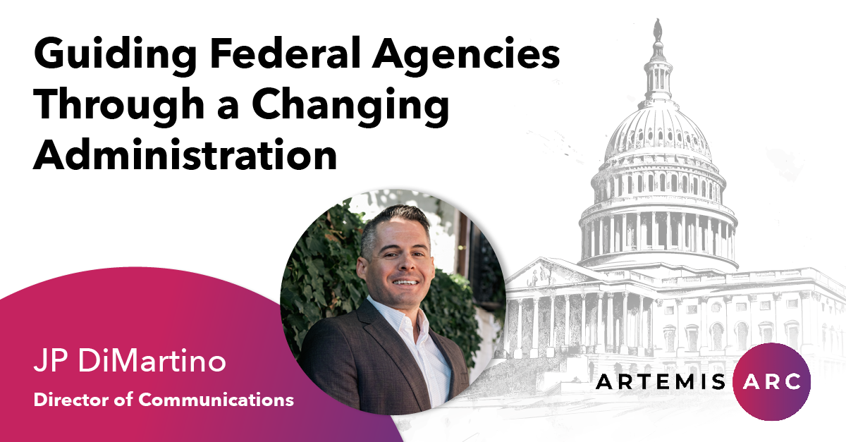 Guiding Federal Agencies Through a Changing Administration